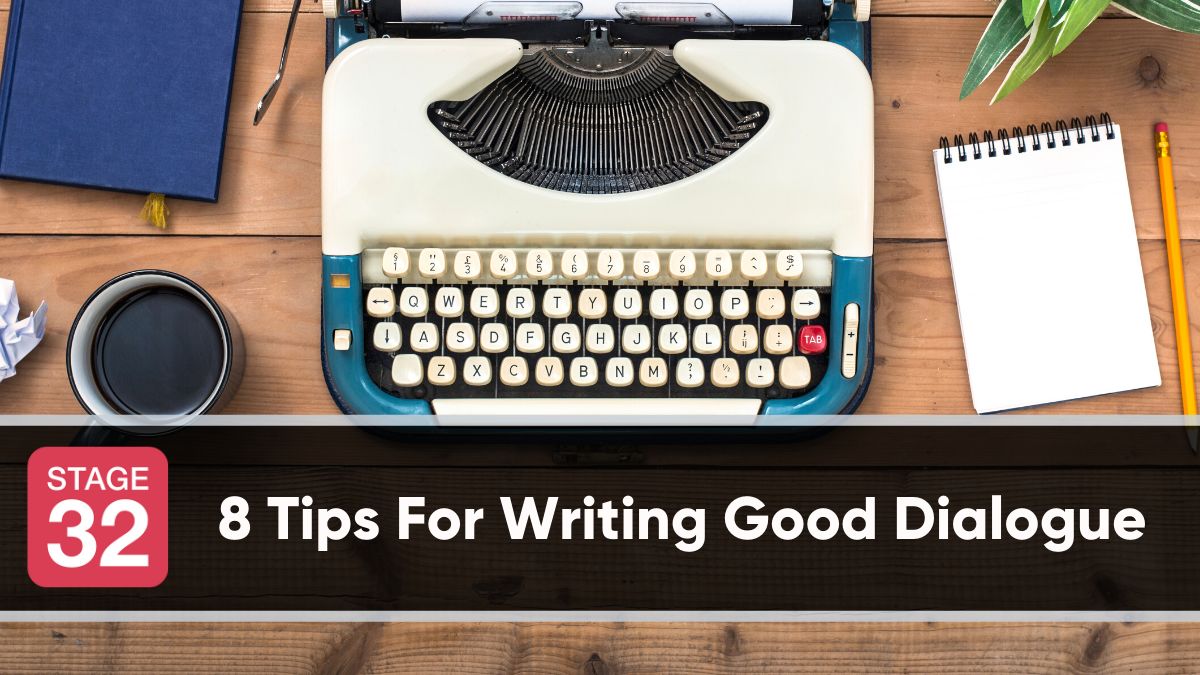 8 Tips For Writing Good Dialogue - Stage 32