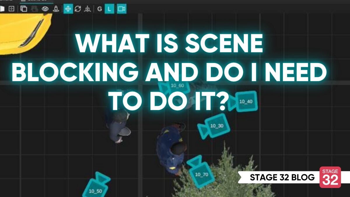 What is Scene Blocking and Do I Need to Do It? - Stage 32