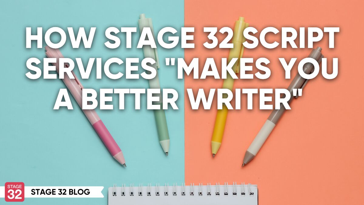 How Stage 32 Script Services "Makes You a Better Writer" - Stage 32