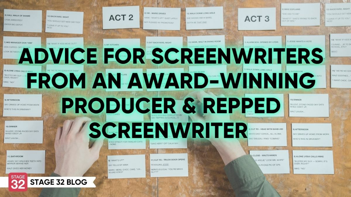 Advice for Screenwriters from an Award-Winning Producer & Repped ...