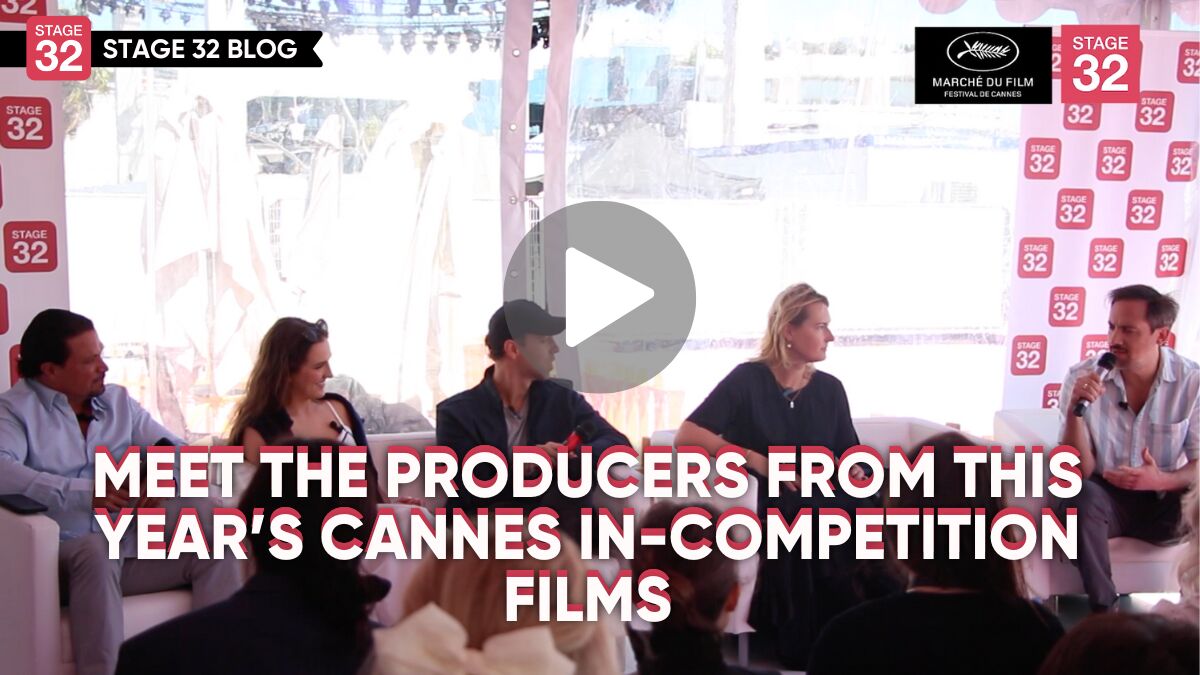 Stage 32 Presents: Meet the Producers from this Year’s Cannes In ...
